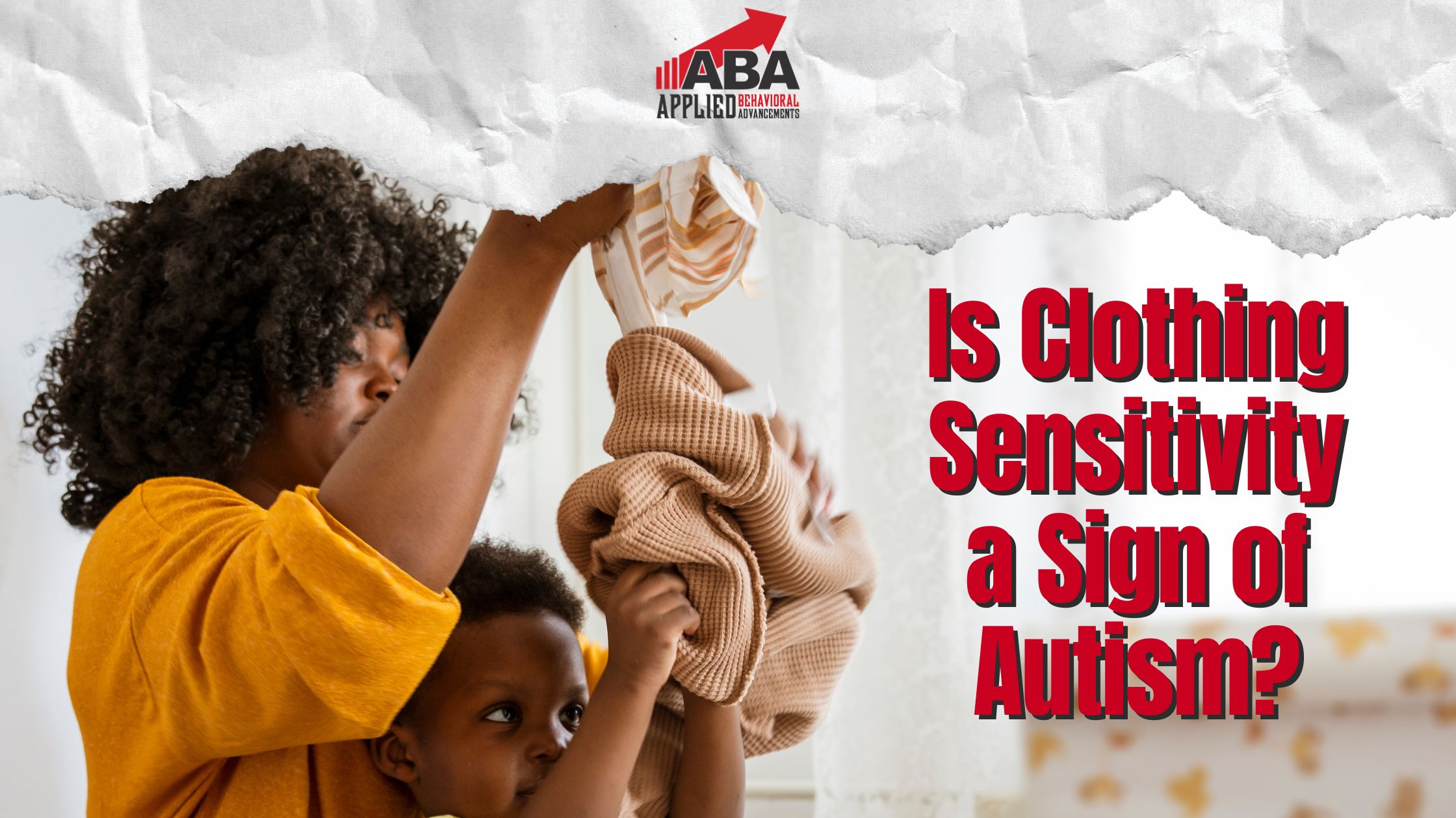 Is Clothing Sensitivity a Sign of Autism? - ABA